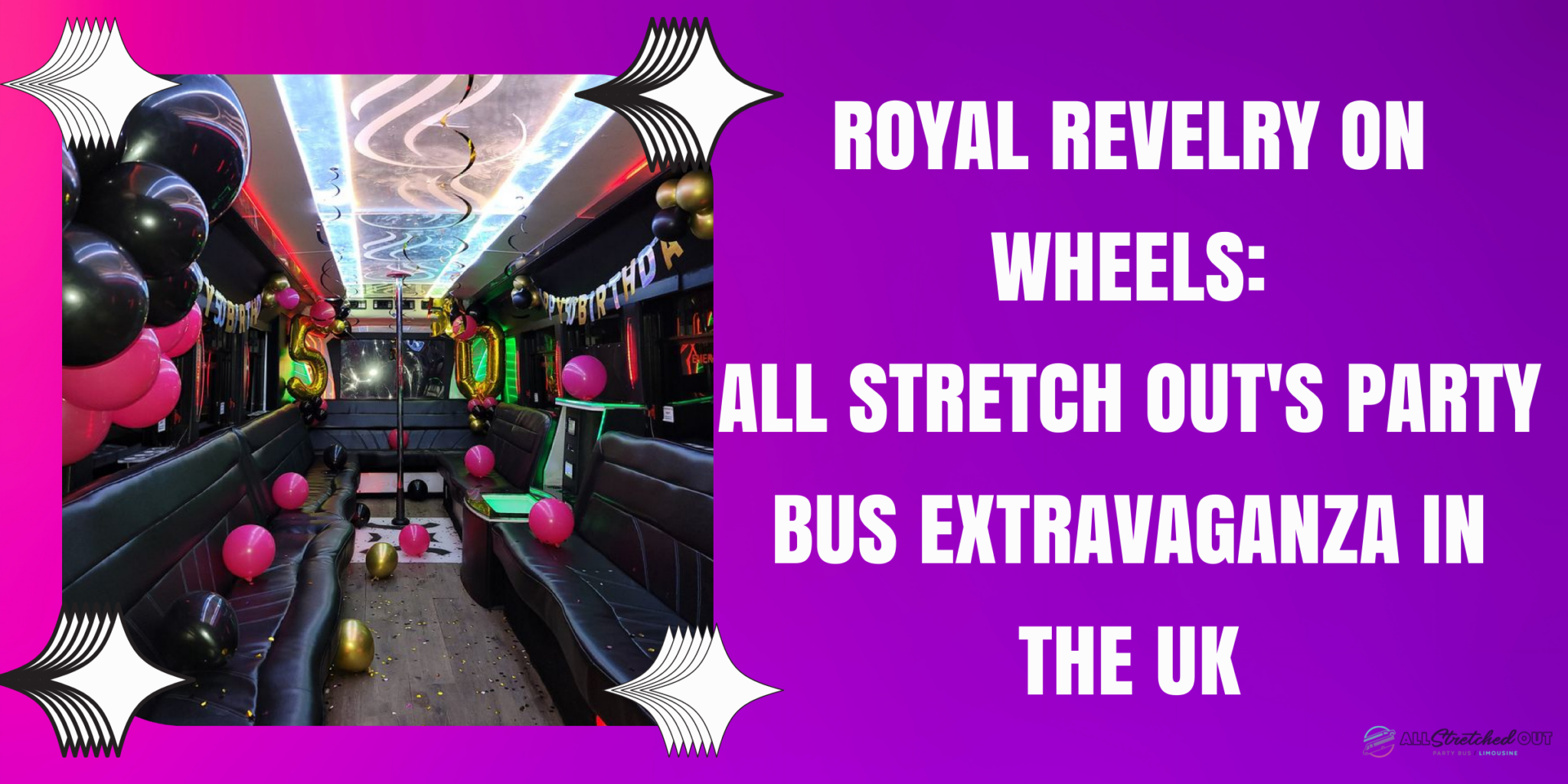 Royal Revelry on Wheels: All Stretch Out's Party Bus Extravaganza in ...